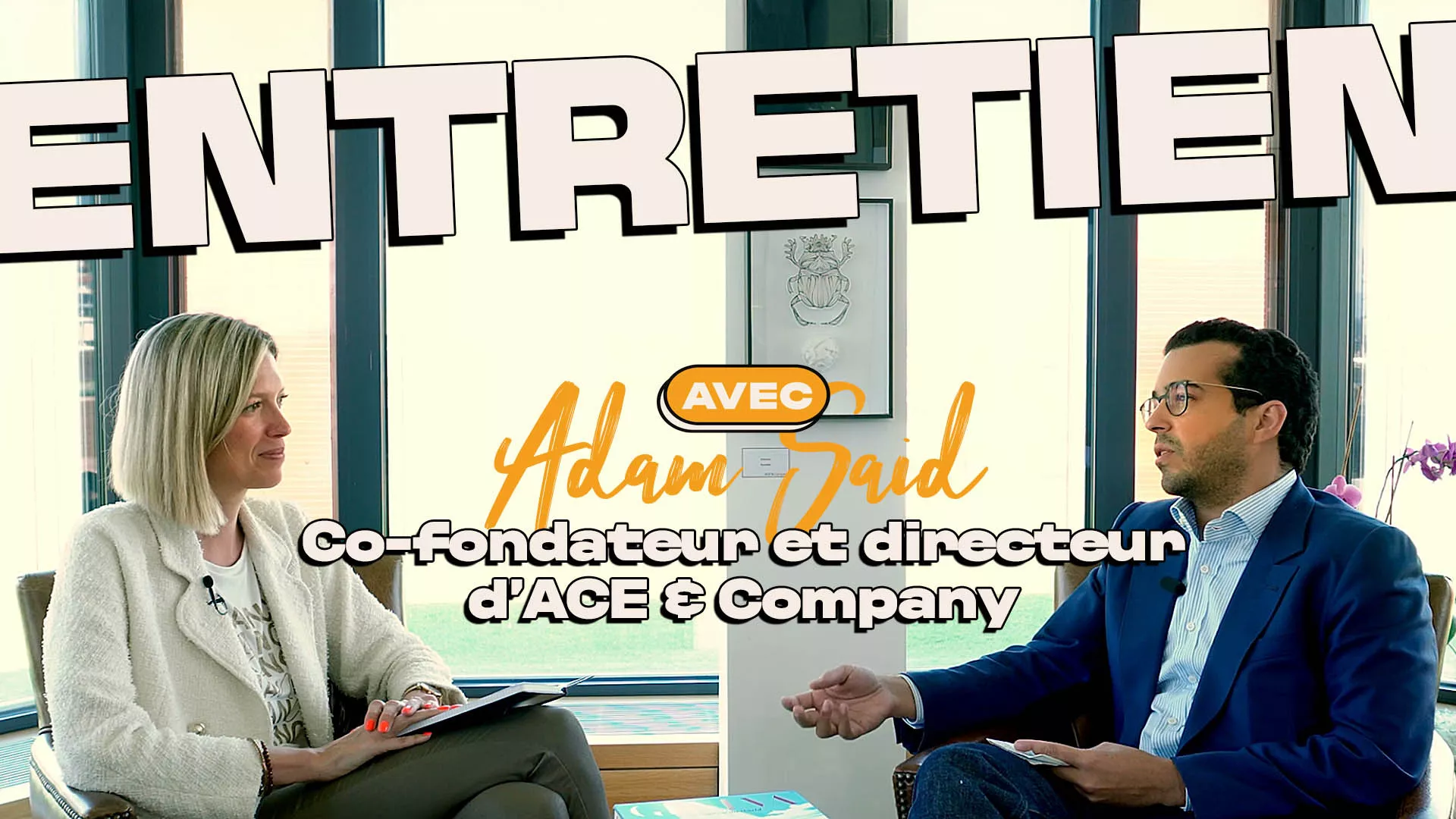 Entretien avec Adam Said, Co-founder & Partner de ACE & Company ...